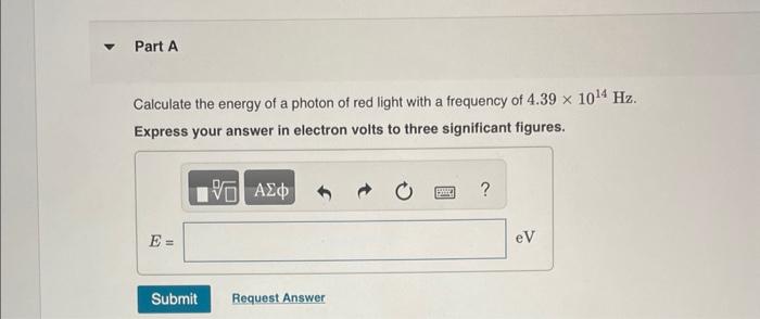 Solved Calculate the energy of a photon of red light with a | Chegg.com
