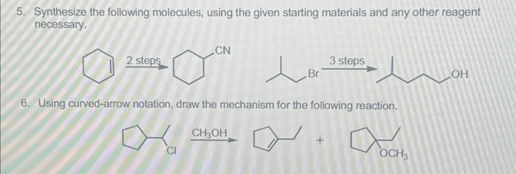 Solved Synthesize the following molecules, using the given | Chegg.com