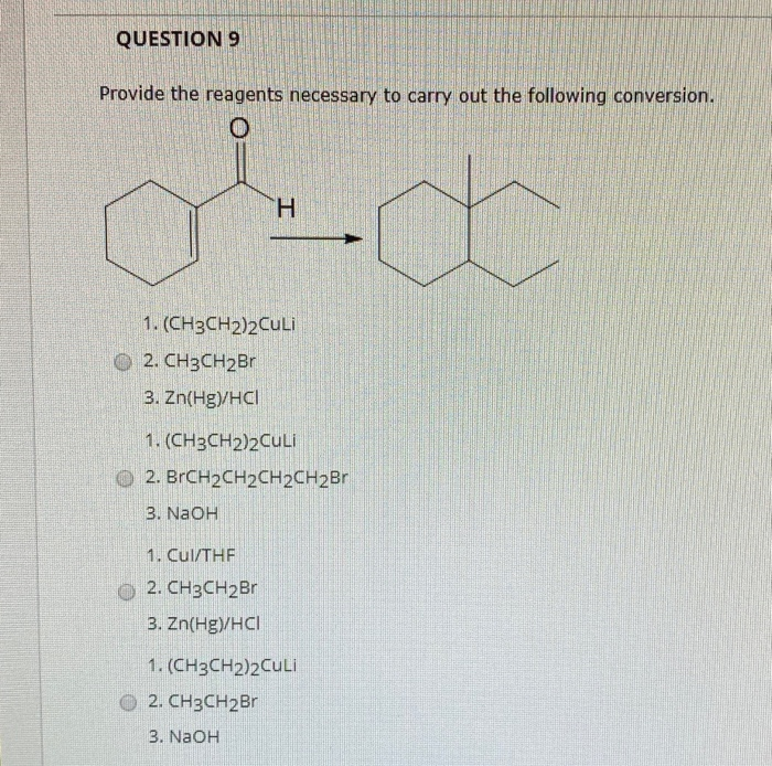 Solved QUESTION 9 Provide the reagents necessary to carry | Chegg.com