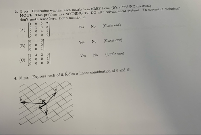 Solved 3. (6 pts) Determine whether each matrix is in RREF | Chegg.com