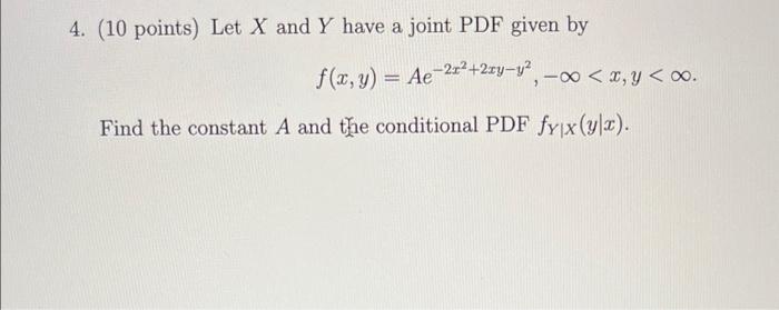 Solved 4. (10 points) Let X and Y have a joint PDF given by | Chegg.com