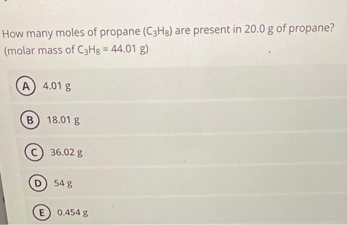 Solved How many moles of propane (C3H8) are present in 20.0 | Chegg.com