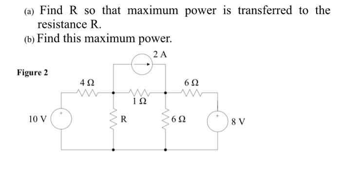 Solved (a) Find R so that maximum power is transferred to | Chegg.com