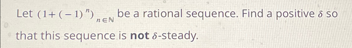 Solved Let (1+(-1)n)ninN ﻿be a rational sequence. Find a | Chegg.com