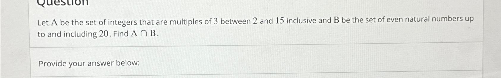 Solved Let A ﻿be the set of integers that are multiples of 3 | Chegg.com