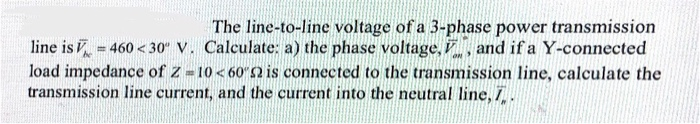 Solved The line-to-line voltage of a 3-phase power | Chegg.com