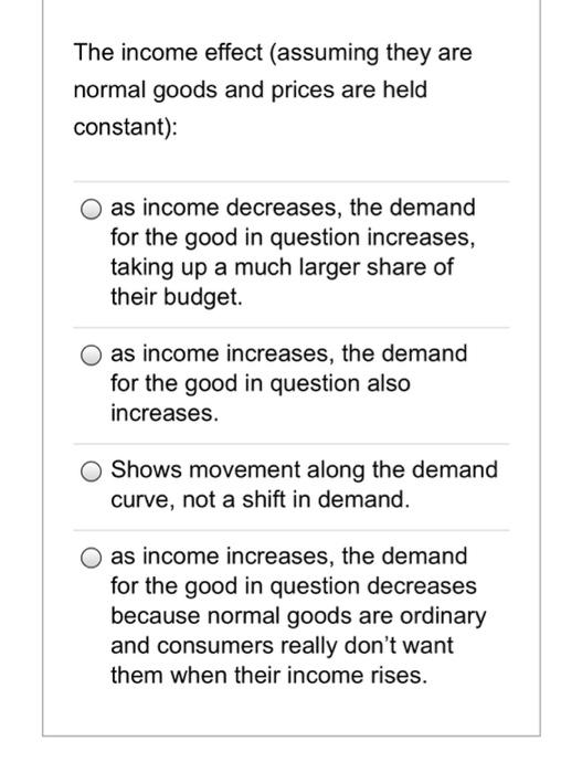 Solved The income effect (assuming they are normal goods and | Chegg.com