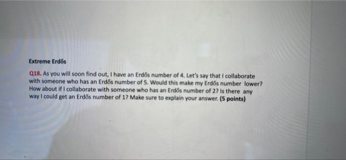 Solved Extreme Erdōs Q18. As you will soon find out, I have | Chegg.com