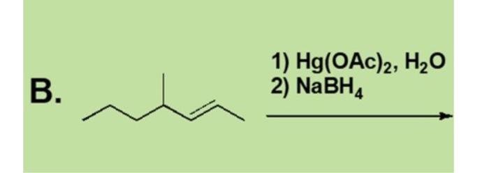Solved B. 1) Hg(OAc)2,H2O 2) NaBH4 | Chegg.com