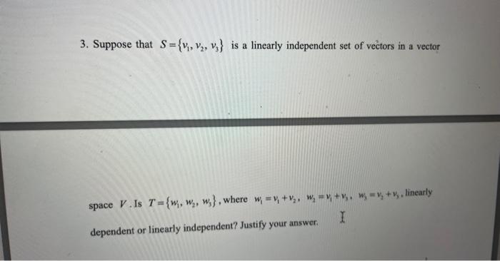 Solved 3. Suppose that S={v1,v2,v3} is a linearly | Chegg.com