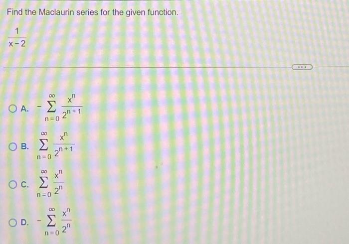 Solved Find the Maclaurin series for the given function. | Chegg.com