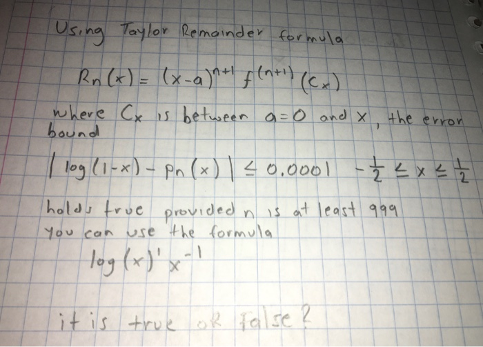 Solved Using Taylor Remainder formula Rn(x) = (x-a) + f(n) | Chegg.com