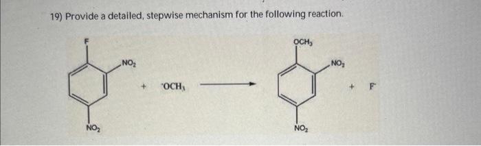 Solved 19) Provide a detailed, stepwise mechanism for the | Chegg.com