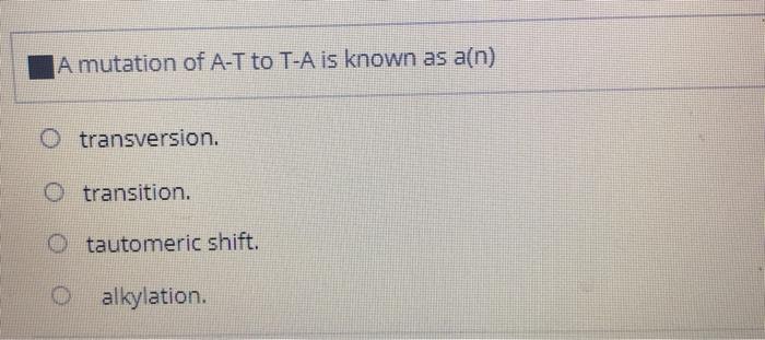 Solved A mutation of A-T to T-A is known as a(n) | Chegg.com
