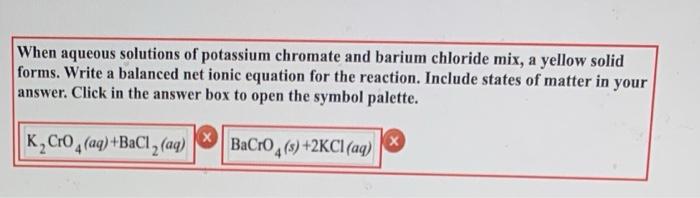 Solved When aqueous solutions of potassium chromate and | Chegg.com