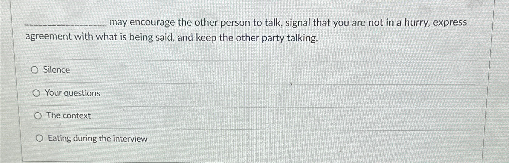 Solved may encourage the other person to talk, signal that | Chegg.com