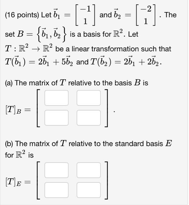 Solved (16 points) Let b1=[−11] and b2=[−21]. The set | Chegg.com