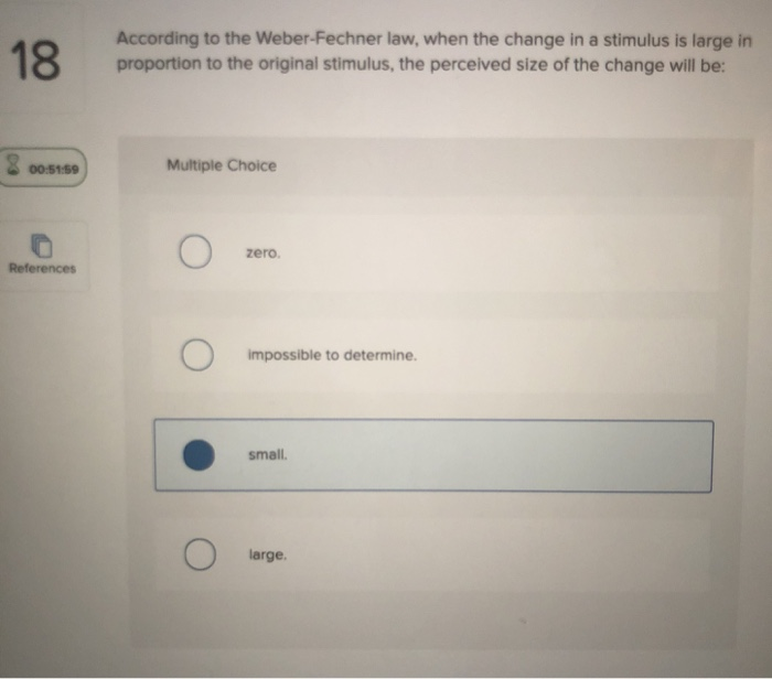 Solved 18 According to the Weber-Fechner law, when the | Chegg.com
