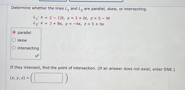 Solved Determine whether the lines L1 and L2 are parallel, | Chegg.com