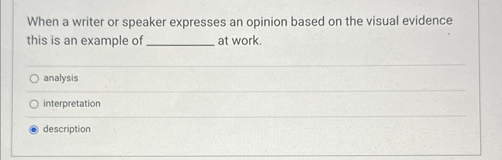 Solved When a writer or speaker expresses an opinion based | Chegg.com
