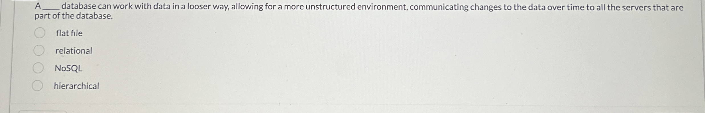 Solved A q, ﻿database can work with data in a looser way, | Chegg.com