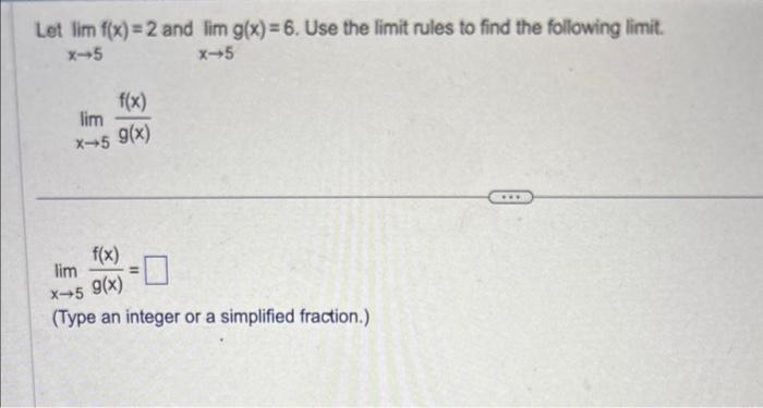 Solved Let limx→5f(x)=2 and limx→5g(x)=6. Use the limit | Chegg.com