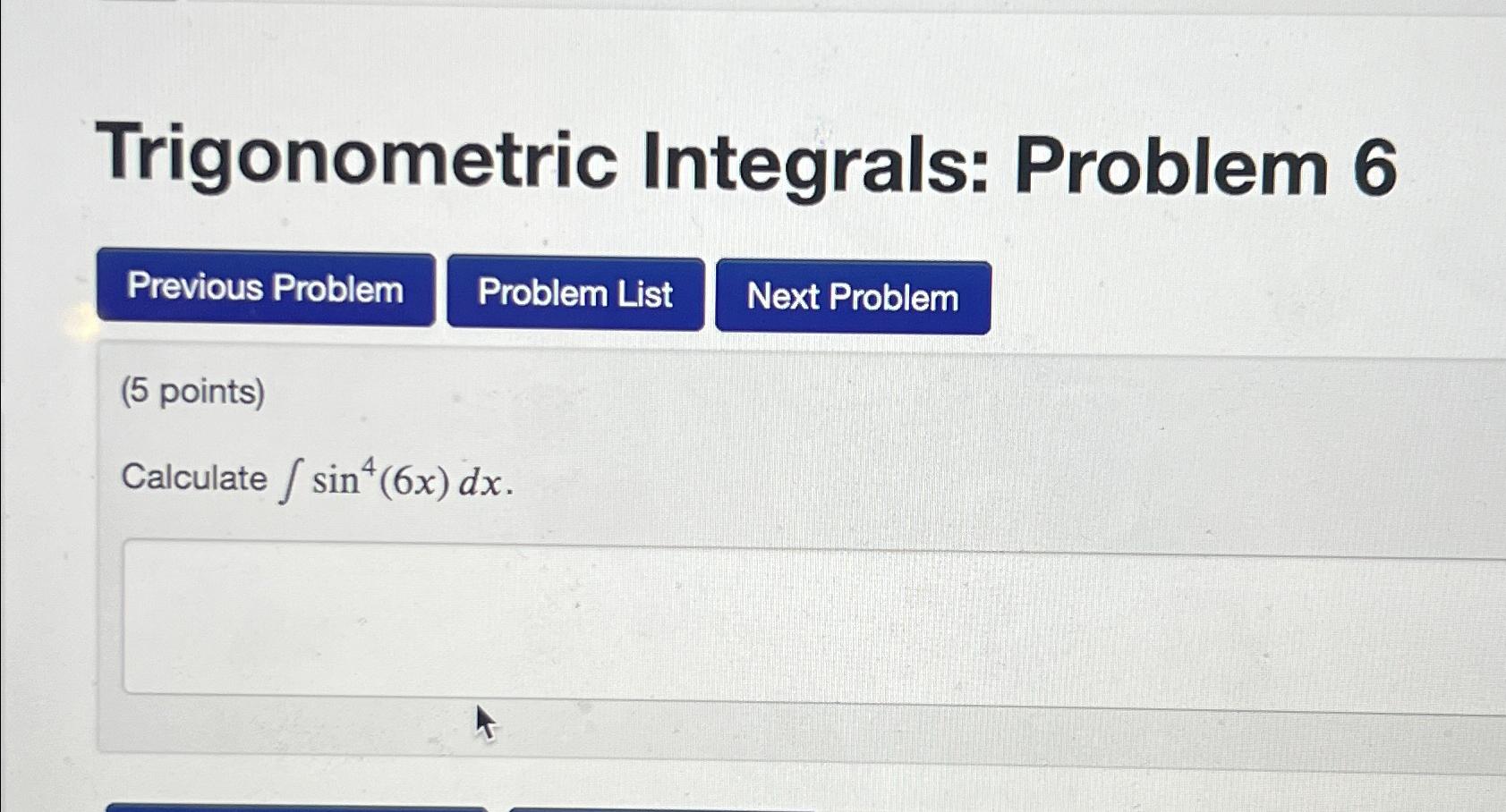 Solved Trigonometric Integrals: Problem 6(5 | Chegg.com