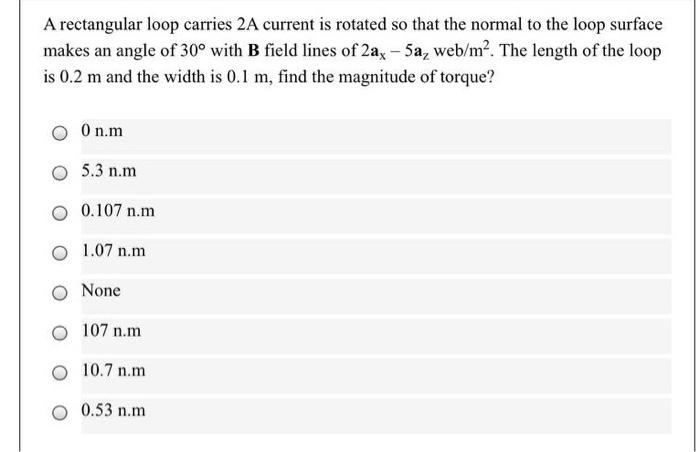 Solved A rectangular loop carries 2A current is rotated so | Chegg.com