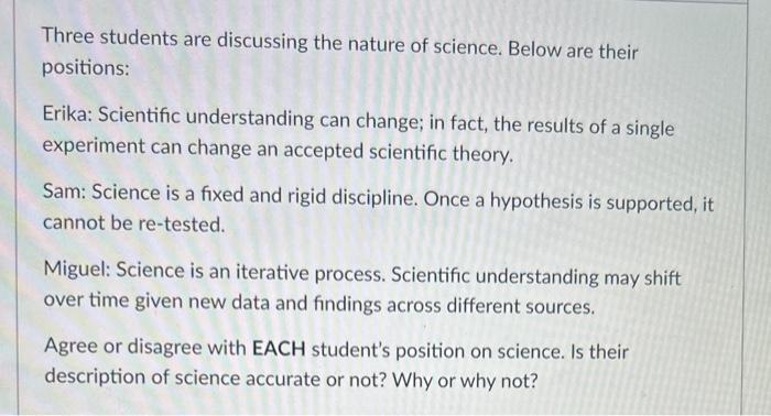 Solved Three students are discussing the nature of science. | Chegg.com