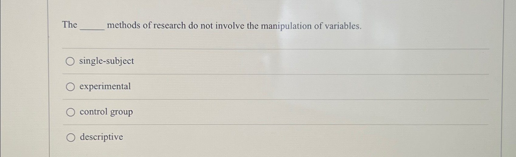 Solved The methods of research do not involve the | Chegg.com
