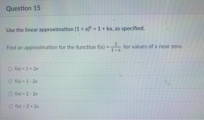 Solved Question 15 Use the linear approximation (1 + x) = 1 | Chegg.com