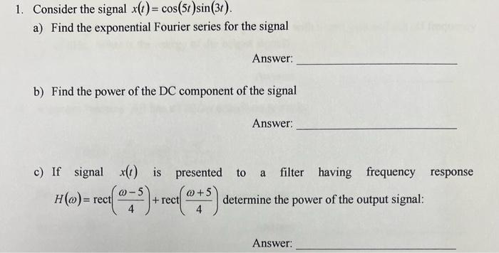 Solved 1. Consider the signal x(t)=cos(5t)sin(3t). a) Find | Chegg.com