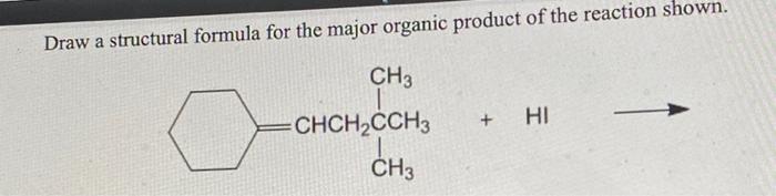 Solved Draw a structural formula for the major organic | Chegg.com