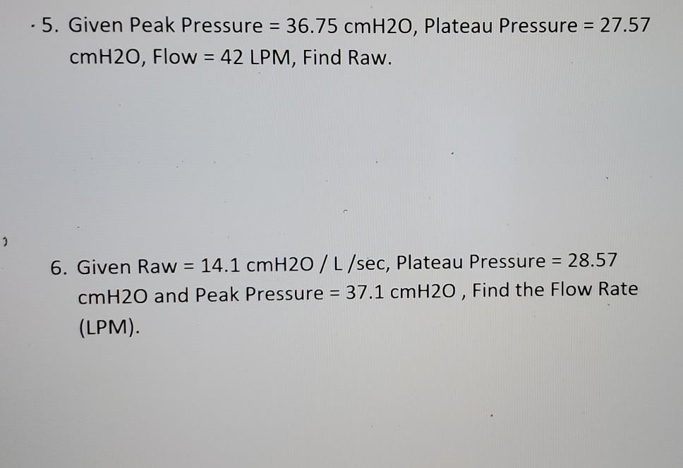Solved 5. Given Peak Pressure = 36.75 cmH20, Plateau | Chegg.com