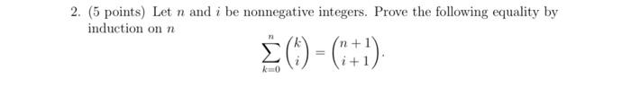 Solved ( 5 points) Let n and i be nonnegative integers. | Chegg.com