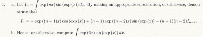 Solved a. Let In=∫exp(nx)sin(exp(x))dx. By making an | Chegg.com