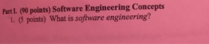 Solved Part 1. (90 points) Software Engineering Concepts 1. | Chegg.com