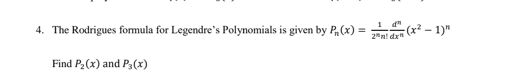 Solved The Rodrigues formula for Legendre's Polynomials is | Chegg.com