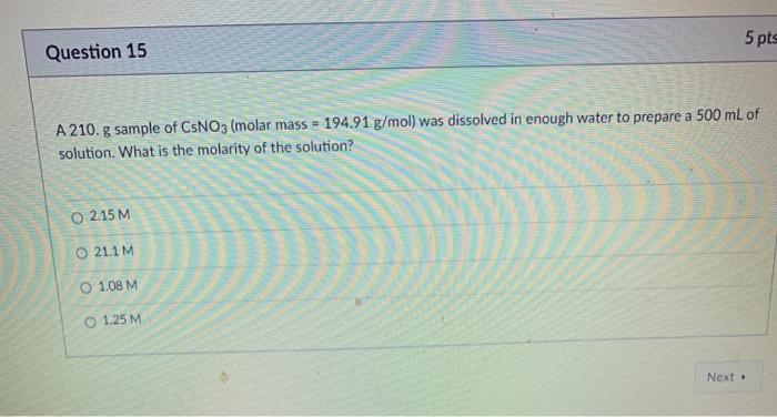 Solved 5 pts Question 15 A 210. g sample of CsNO3 (molar | Chegg.com