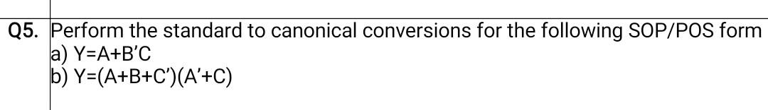Solved Q5. Perform the standard to canonical conversions for | Chegg.com