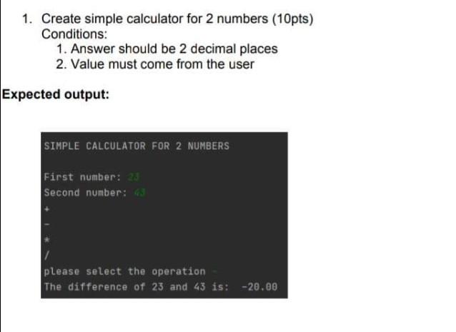 Solved 1. Create simple calculator for 2 numbers (10pts) | Chegg.com