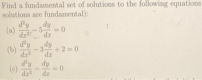 Solved Find a fundamental set of solutions to the following | Chegg.com