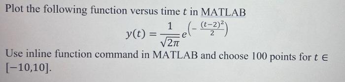Solved Plot the following function versus time t in MATLAB | Chegg.com