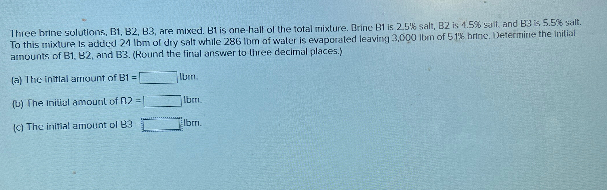 Solved Three brine solutions, B1, ﻿B2, ﻿B3, ﻿are mixed. B1 | Chegg.com