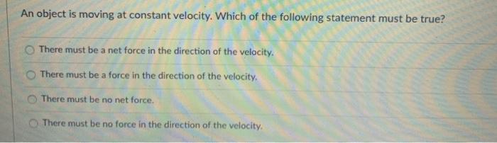 Solved An object is moving at constant velocity. Which of | Chegg.com