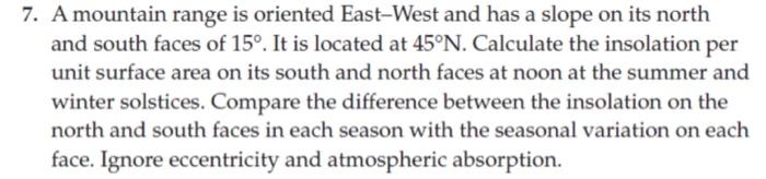 Solved 7. A mountain range is oriented East-West and has a | Chegg.com