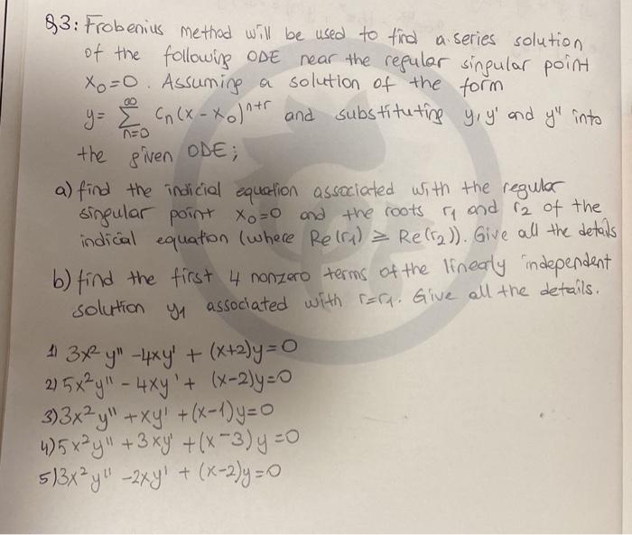 Solved Q3: Frobenius method will be used to find a series | Chegg.com