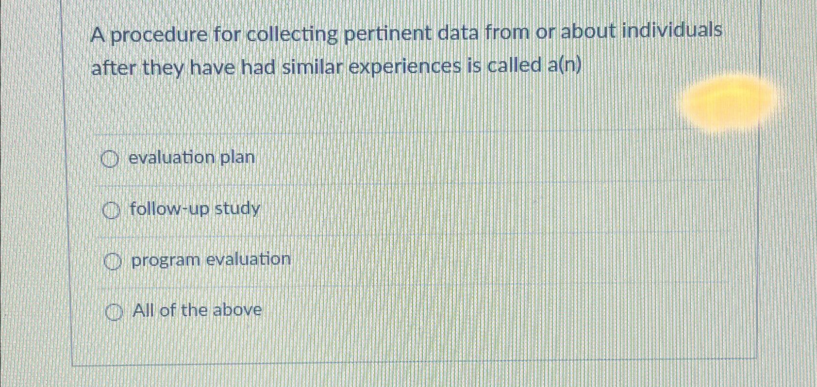 Solved A procedure for collecting pertinent data from or | Chegg.com