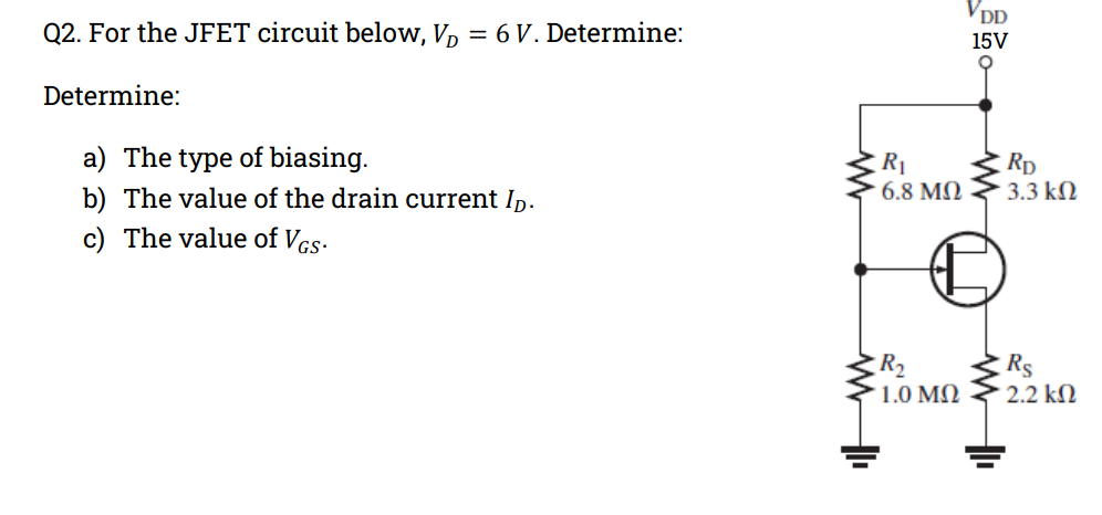 Solved Q2. ﻿For the JFET circuit below, VD=6V. | Chegg.com