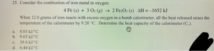 Solved 25. Consider the combustion of iron metal in oxygen: | Chegg.com